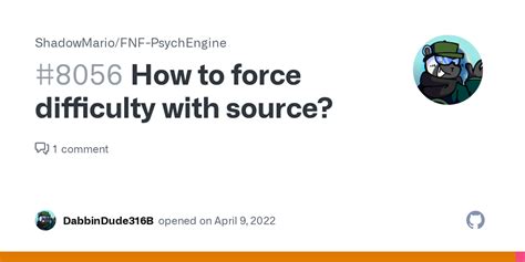 How To Force Difficulty With Source · Issue 8056 · Shadowmariofnf Psychengine · Github
