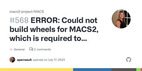 Error Could Not Build Wheels For Macs2 Which Is Required To Install
