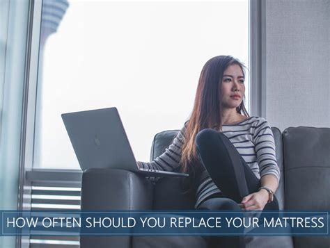 How Often Should You Replace Your Mattress Signs To Look For Sleep Advisor