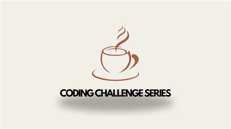 Coding Challenge Series 2 Welcome Fellow Coders Now I Would Like