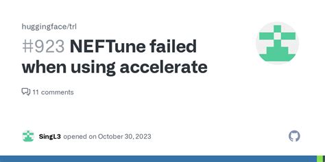 neftune failed when using accelerate · issue 923 · huggingface trl