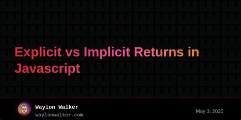 Explicit Vs Implicit Returns In Javascript