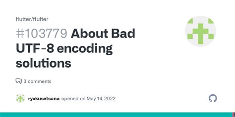 About Bad UTF 8 Encoding Solutions Issue 103779 Flutter Flutter