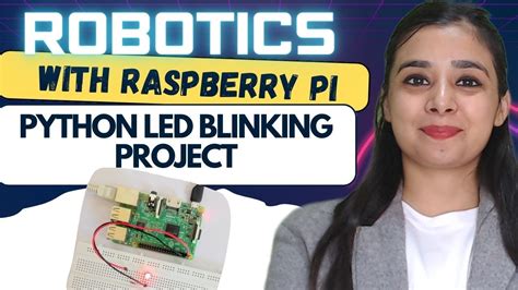 006 Raspberry Pi Robotics Python Led Blinking Project Raspberrypi