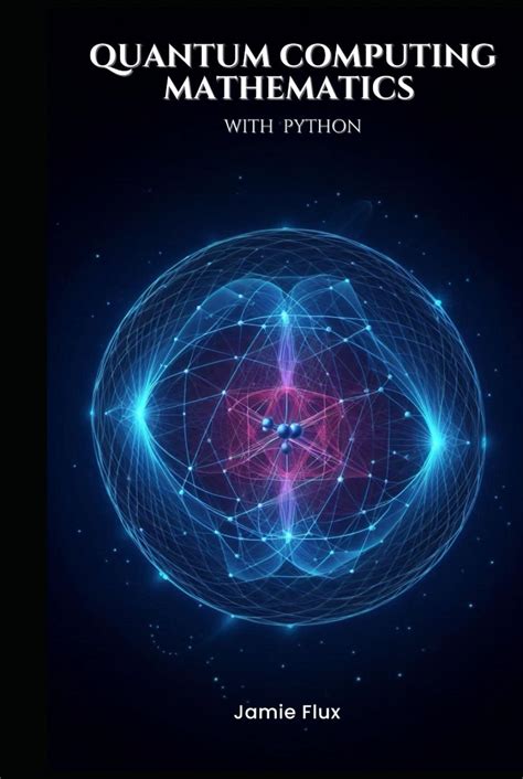 Quantum Computing Mathematics With Python Golden Dawn Engineering Quantum Computing Mathematics With Python Golden Dawn Engineering