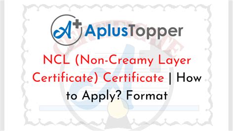 Ncl Non Creamy Layer Certificate Certificate How To Apply Format Eligibility Criteria