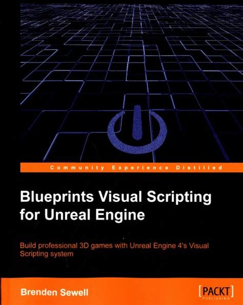 Blueprints Visual Scripting For Unreal Engine Build Professional 3d
