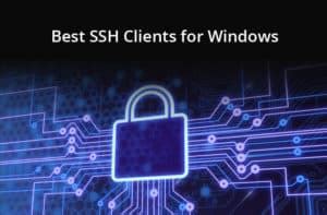 Best SSH Clients For Windows In