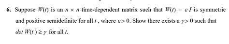 Solved 6 Suppose W T Is An N X N Time Dependent Matrix