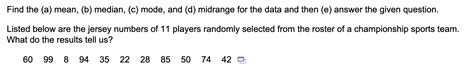 Solved Find The A Mean B Median C Mode And D Chegg