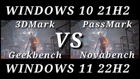 3dmark Passmark Geekbench Novabench Crystaldiskmark Windows 10 21h2 Vs Windows 11 22h2