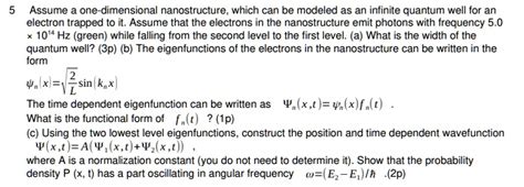 Solved Assume A One Dimensional Nanostructure Which Can Be Modeled As An Infinite Quantum Well