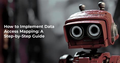How To Implement Data Access Mapping A Step By Step Guide