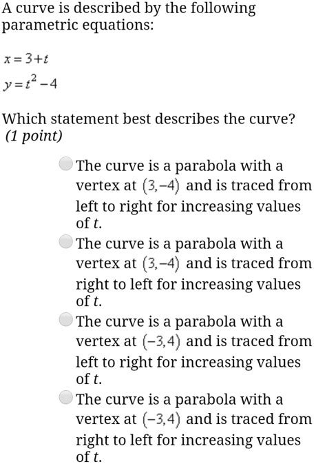 Solved A Curve Is Described By The Following Parametric