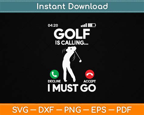 Golf Is Calling I Must Go Funny Golfing Golfer Svg Png Cutting File