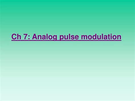Ppt Ch 7 Analog Pulse Modulation Powerpoint Presentation Free