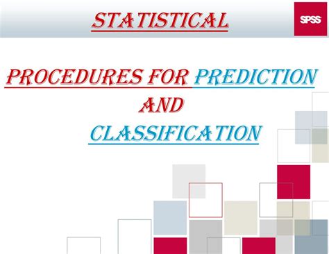 CHAPTER 11&13 Sec A & B Chap 11 STATISTICAL PROCEDURES FOR PREDICTION AND CLASSIFICATION Chap 13 ...