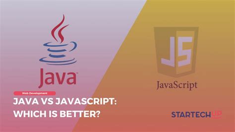 Java Vs Javascript Which Is Better Startechup