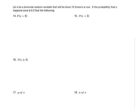 Solved Let X Be A Binomial Random Variable That Will Be Done
