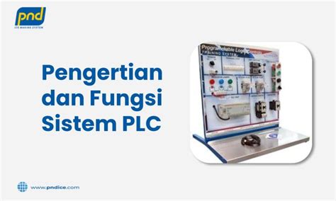 Pengertian Dan Fungsi Sistem PLC PND Ice