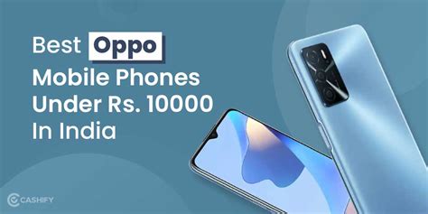 5 Best Oppo Mobile Phones Under 10000 In India April 2024 Cashify Blog