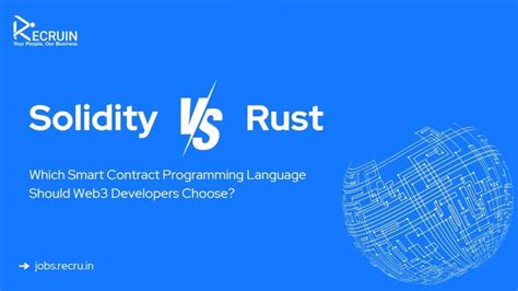 Solidity Vs Rust Which Smart Contract Programming Language Should Web3