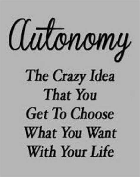 Autonomy Wikipedia Quotes To Live By Meaningful Quotes Life Quotes