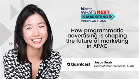 what s next quantcast s joyce seah on traversing the nuances of