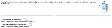 Solved Use Two Formulas For Volume To Find The Volume Of The Chegg Com