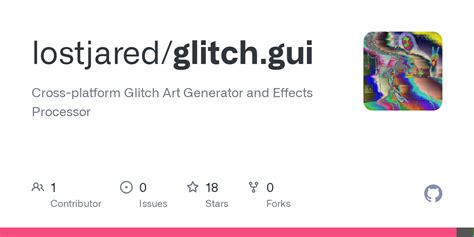 GitHub Lostjared Glitch Gui Cross Platform Glitch Art Generator And Effects Processor