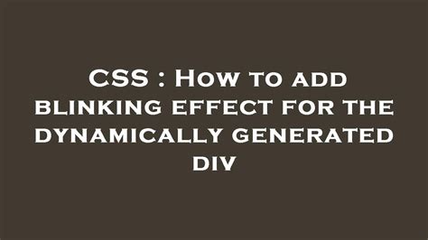 css how to add blinking effect for the dynamically generated div