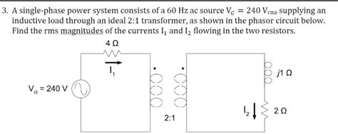 Solved A Single Phase Power System Consists Of A 60 Hz Ac Source Vc