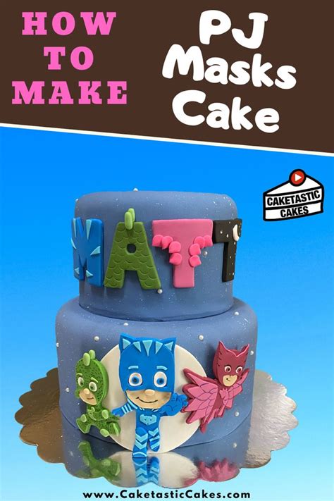 Pj Masks Cake Tutorial Make Catboy Owlette Gecko Cake Topper