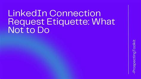 linkedin connection request etiquette what not to do