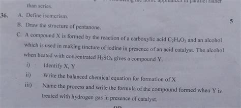 Than Series 36 A Define Isomerism 5b Draw The Structure Of Pentanon