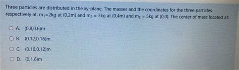 solved three particles are distributed in the xy plane the