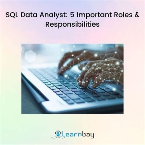 Sql Data Analyst 5 Important Roles And Responsibilities By Keerthika