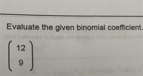 Solved Evaluate The Given Binomial Coefficient Chegg