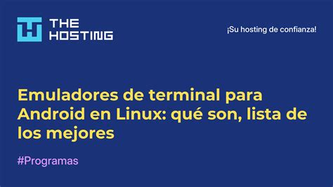 Emuladores De Terminal Para Android En Linux Qué Son Lista De Los Mejores