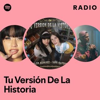 Tu Versión De La Historia Radio Spotify Playlist