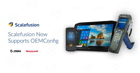 Scalefusion Now Supports Oemconfig For Zebra And Honeywell Rugged