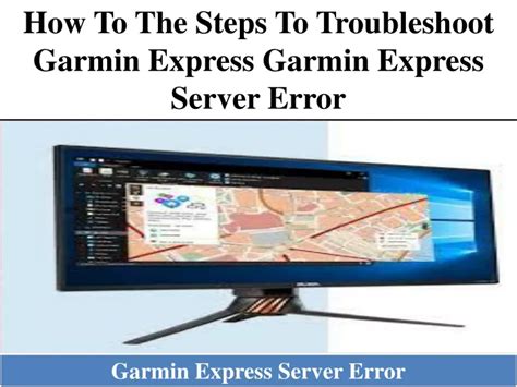 PPT How To The Steps To Troubleshoot Garmin Express Garmin Express Server Error PowerPoint