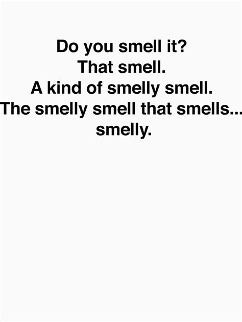 The Smelly Smell T Shirt By Thetrendytomato Redbubble