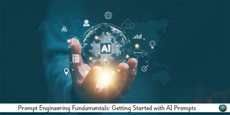 Prompt Engineering Fundamentals Getting Started With Ai Prompts