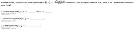 Solved Find The Vertical Horizontal And Slant Asymptotes Of Chegg Com