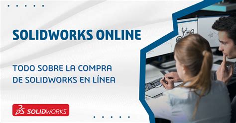 Todo Lo Que Necesita Saber Sobre Cómo Adquirir Solidworks