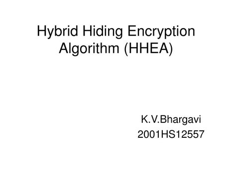 Ppt Hybrid Hiding Encryption Algorithm Hhea Powerpoint Presentation Id3550880