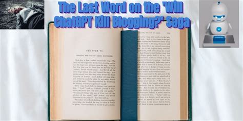 Will Chatgpt Kill Blogging Hold My Beer How Your Blog Will Win The Ai Showdown