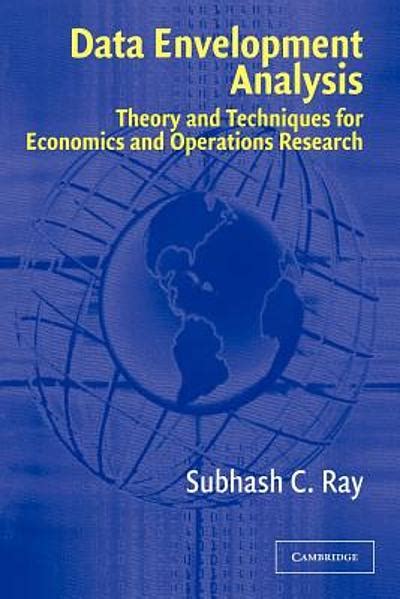 Data Envelopment Analysis Theory And Techniques For Economics And Operations Research