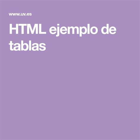 A Purple Background With The Words Html Ejemplo De Tablas